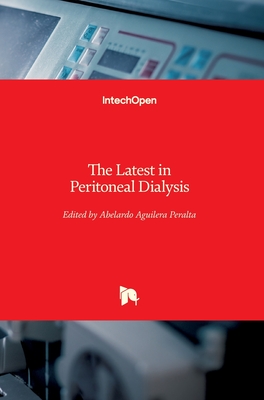 The Latest in Peritoneal Dialysis by Abelardo Aguilera Peralta | Goodreads