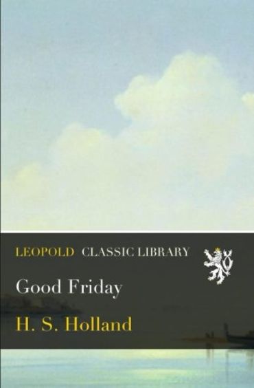 Good Friday by H.S. Holland | Goodreads