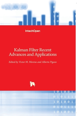 Kalman Filter: Recent Advances and Applications by Víctor M Moreno ...