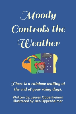 Moody Controls the Weather: There is a rainbow waiting at the end of ...