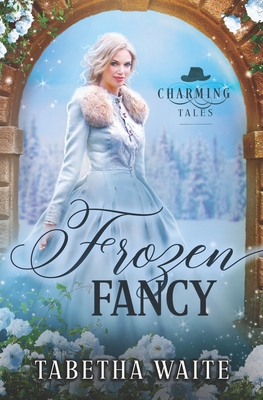 Frozen Fancy by Tabetha Waite | Goodreads