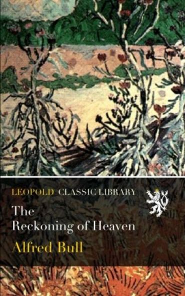 The Reckoning of Heaven by Alfred Bull | Goodreads