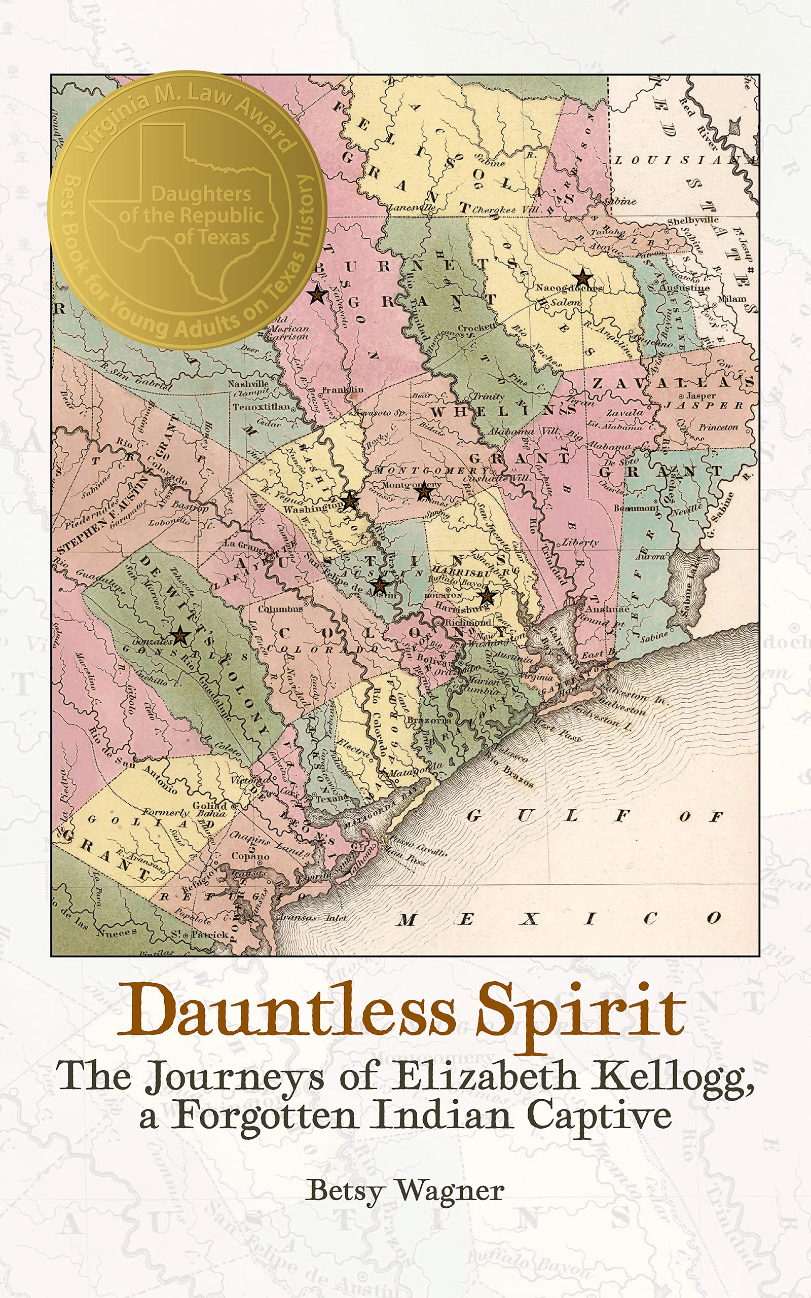 Dauntless Spirit: The Journeys of Elizabeth Kellogg, a Forgotten Indian ...