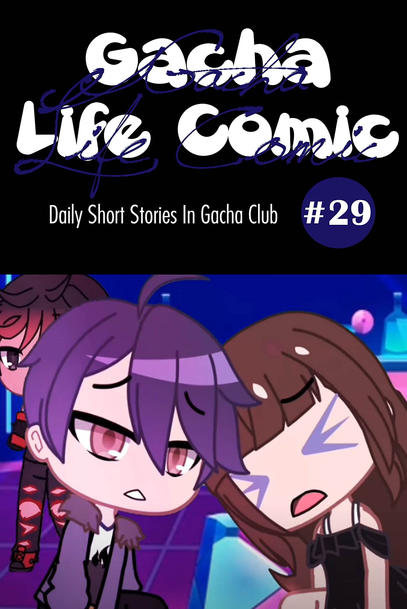Gacha Life Comic Ep.29: Daily Short Stories In Gacha Club by Natalia ...