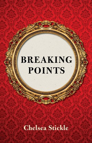 Breaking Points by Chelsea Stickle | Goodreads
