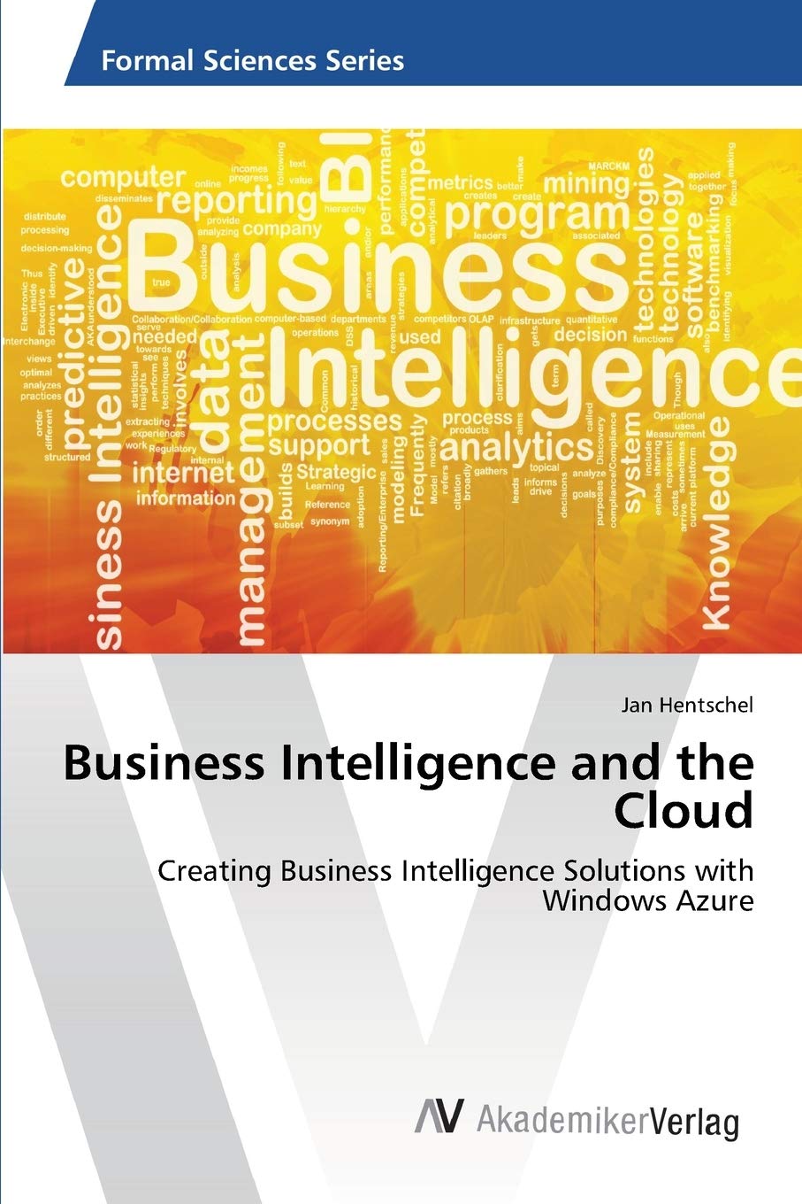 Business Intelligence and the Cloud: Creating Business Intelligence ...