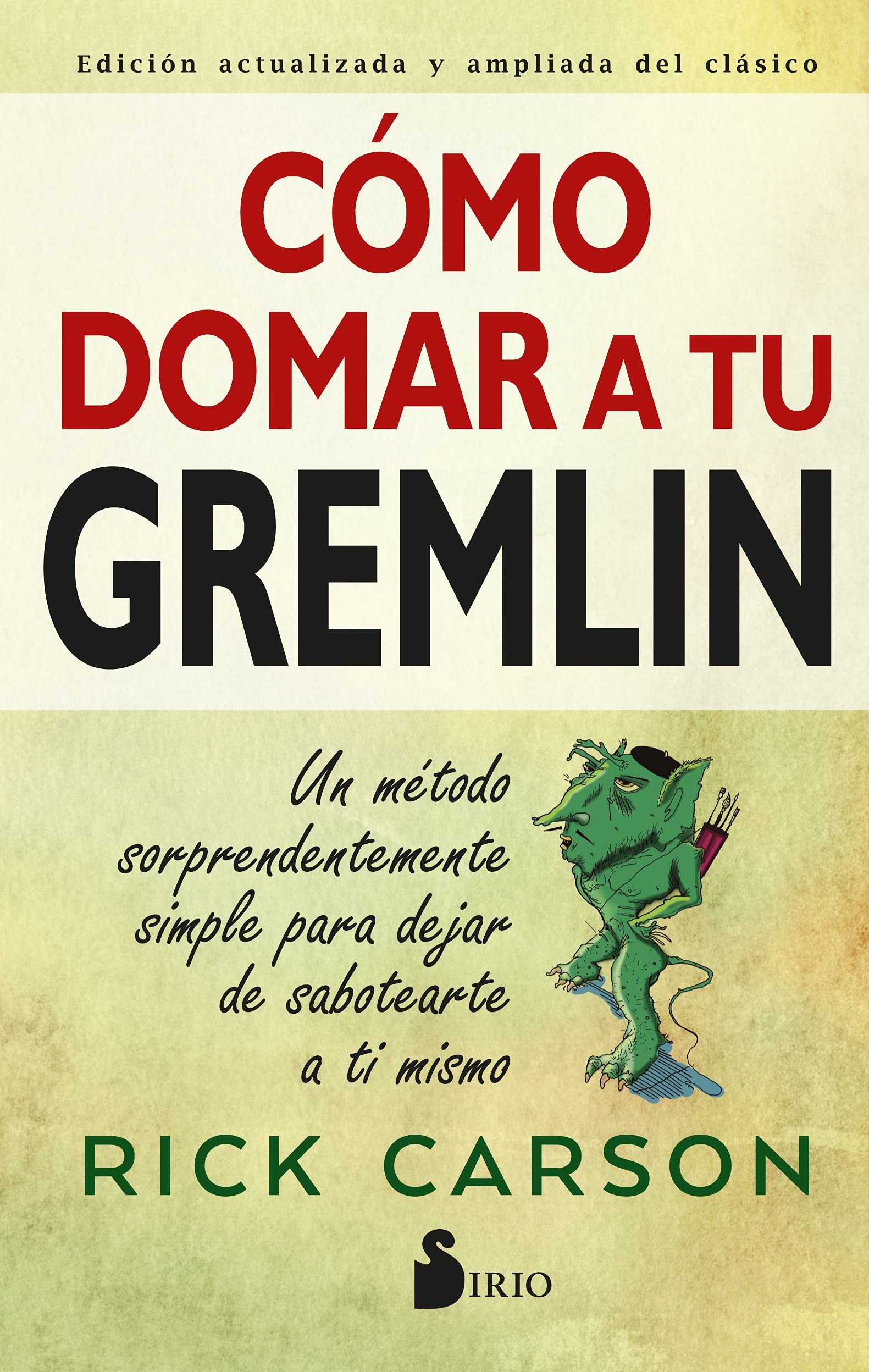 CÓMO DOMAR A TU GREMLIN (Spanish Edition) by Rick Carson | Goodreads