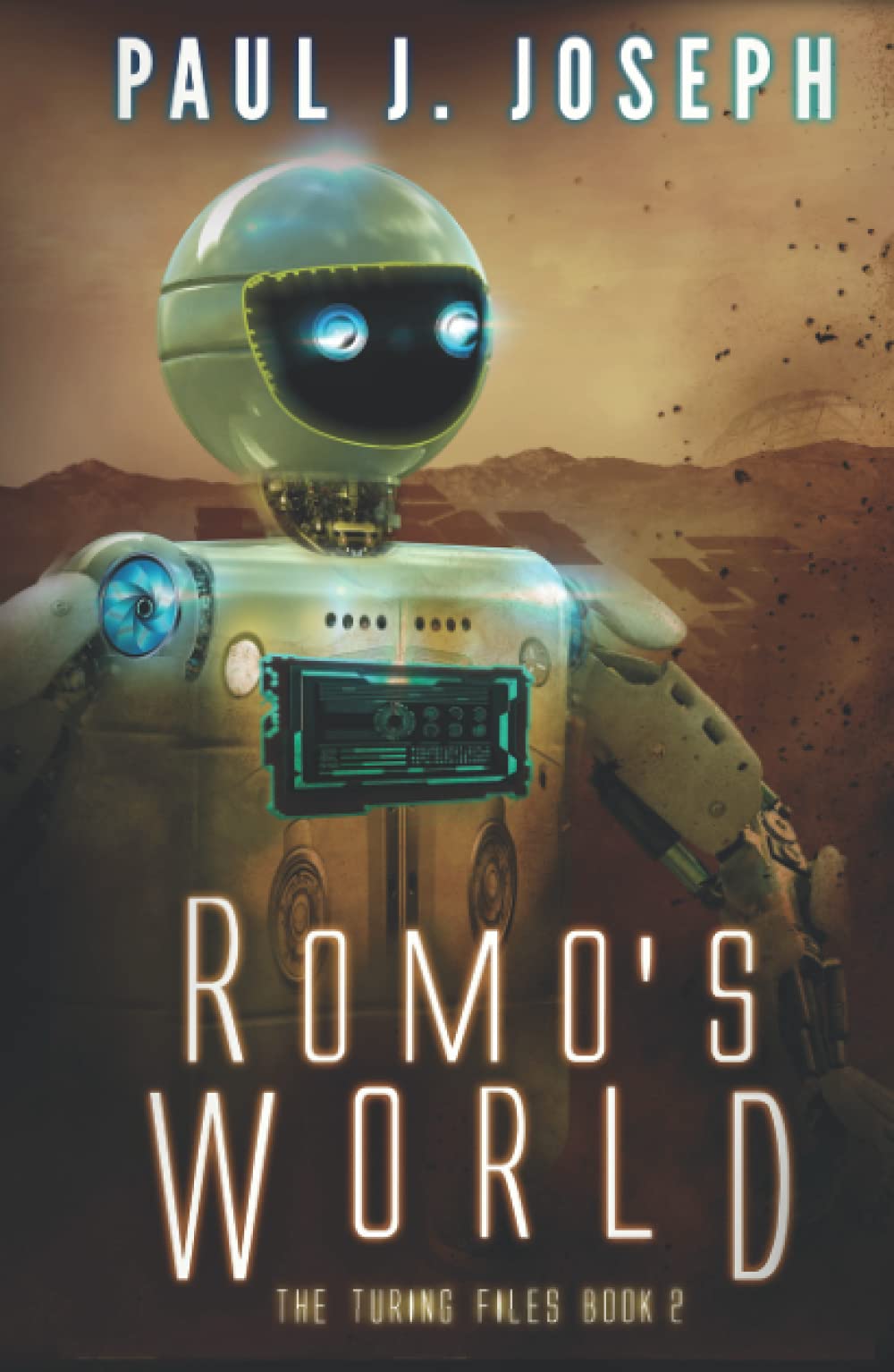 Romo's World: Turing Files - Book Two by Paul J. Joseph | Goodreads