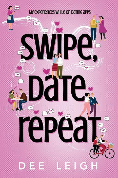 Swipe, Date, Repeat by Dee Leigh | Goodreads
