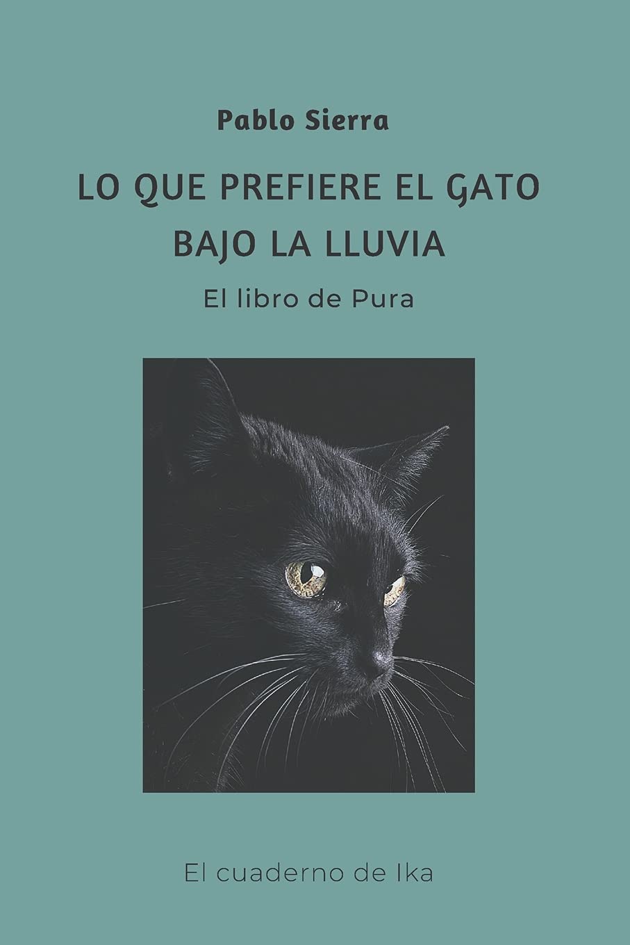Lo que prefiere el gato bajo la lluvia: El Libro de Pura (El Cuaderno ...