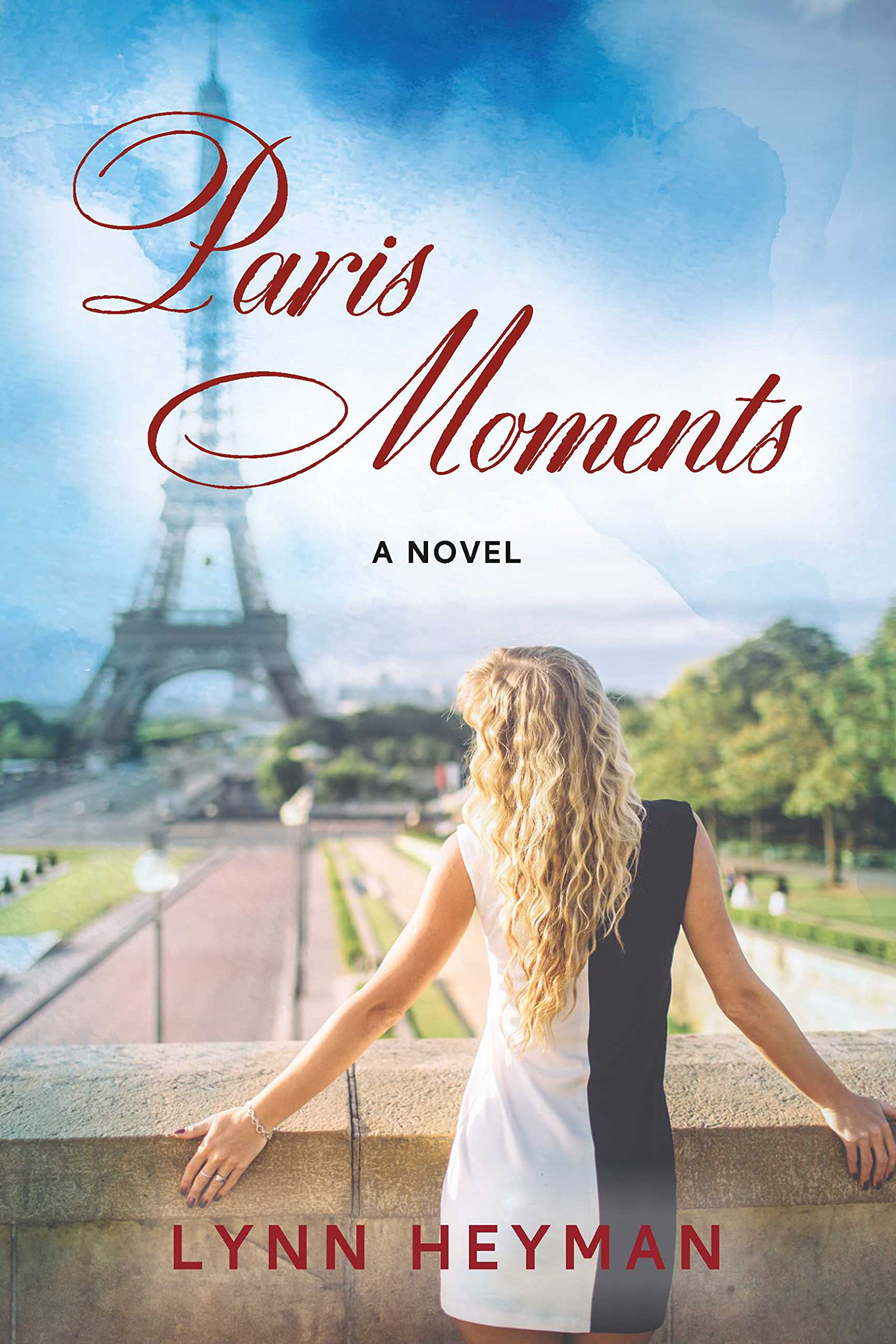 Paris Moments: A Novel by Lynn Heyman | Goodreads