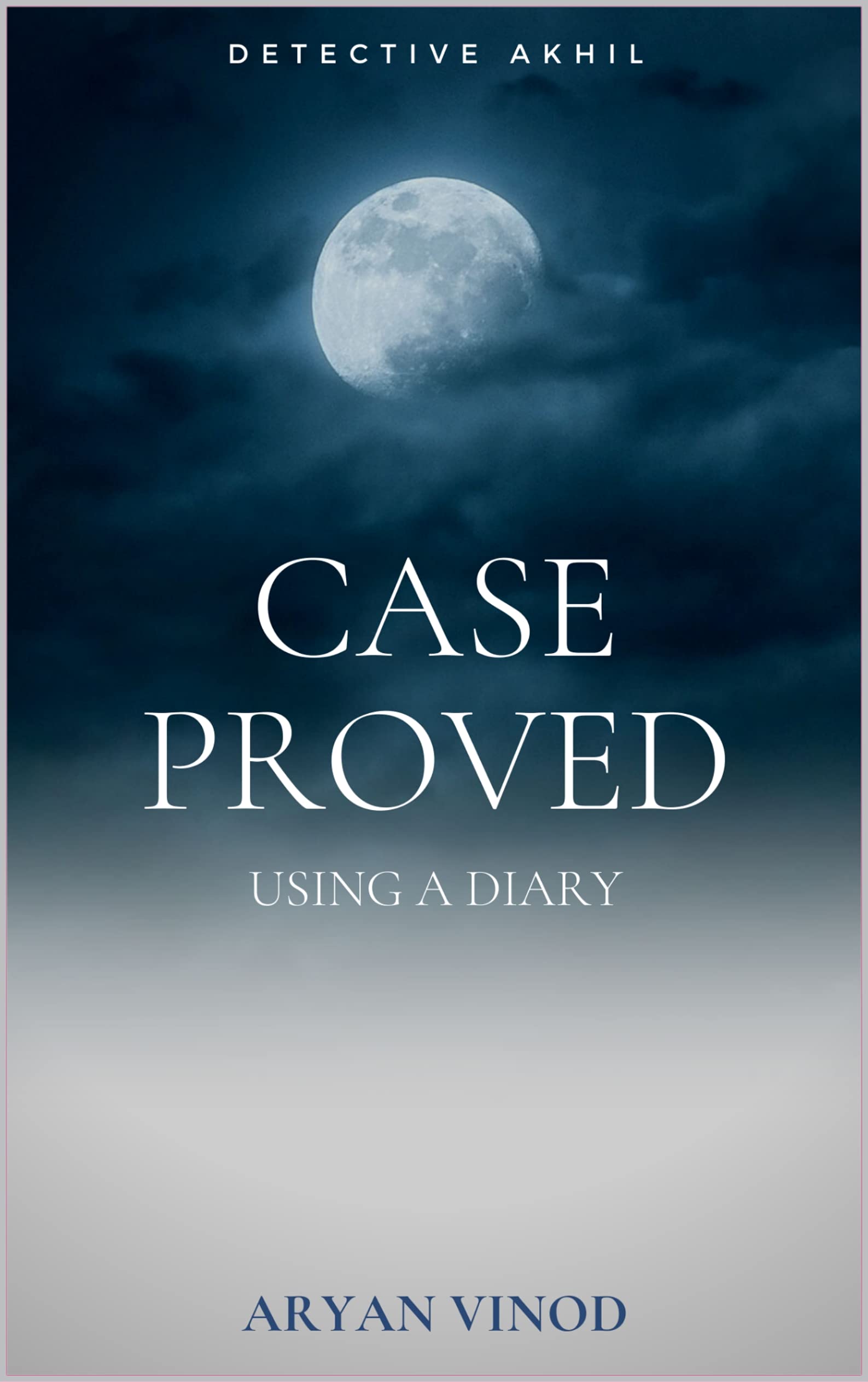Case proved using a diary: Detective Akhil by Aryan Vinod | Goodreads