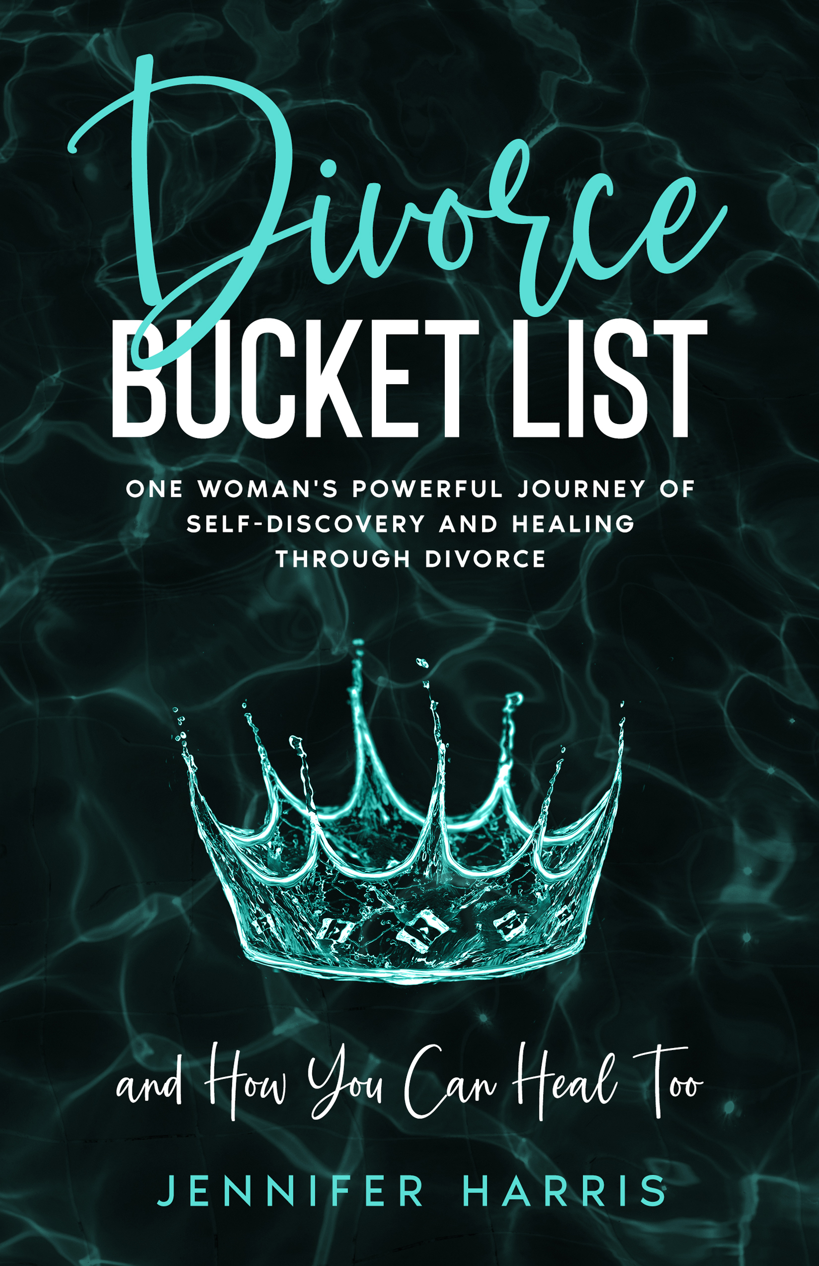 Divorce Bucket List: One Woman's Powerful Journey of Self-Discovery and ...