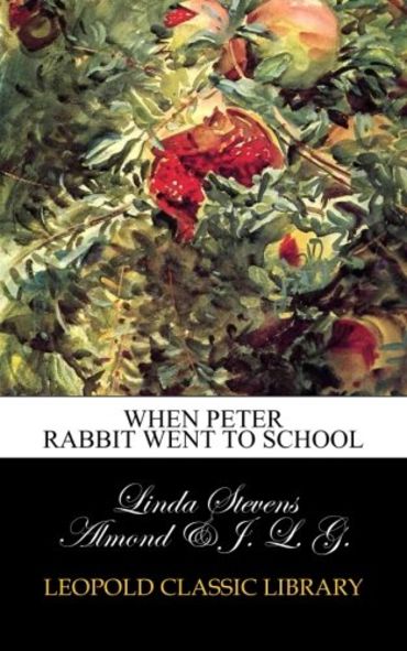 When Peter Rabbit Went to School by Linda Stevens Almond | Goodreads