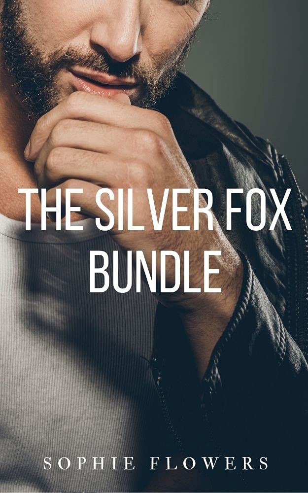 The Silver Fox Bundle (Silver Foxes) by Sophie Flowers | Goodreads