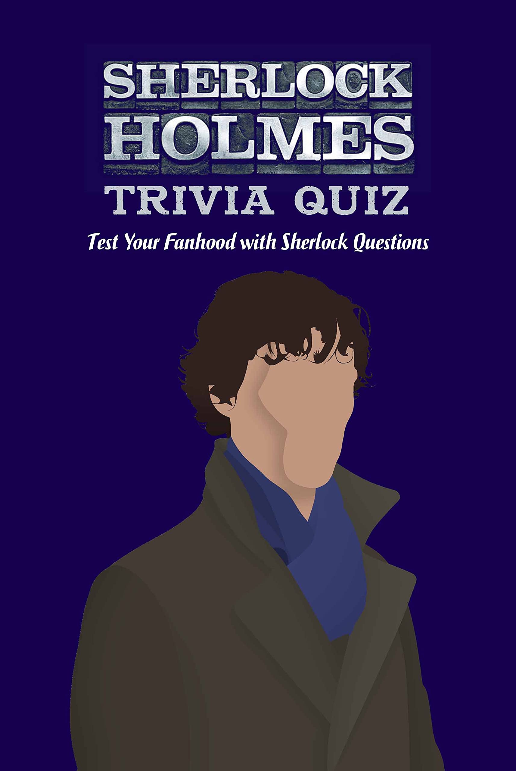 Sherlock Holmes Trivia Quiz: Test Your Fanhood with Sherlock Questions ...