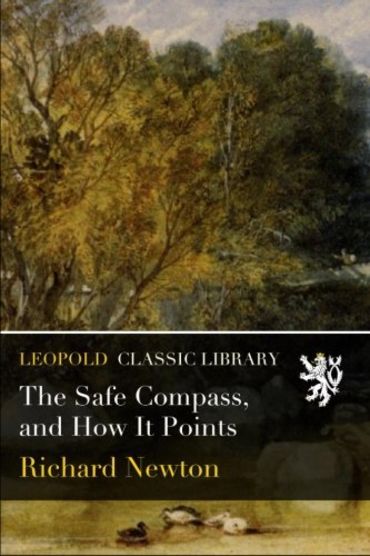 The Safe Compass, and How It Points by Richard Newton | Goodreads