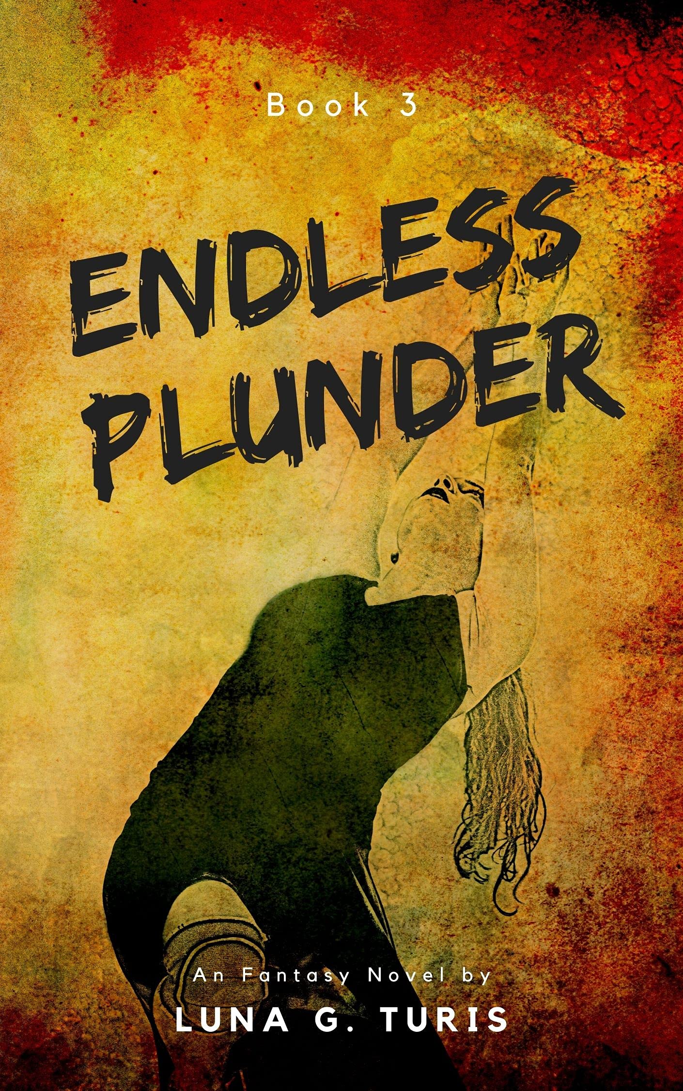 Endless Plunder(Book 3) by Luna G. Turis | Goodreads