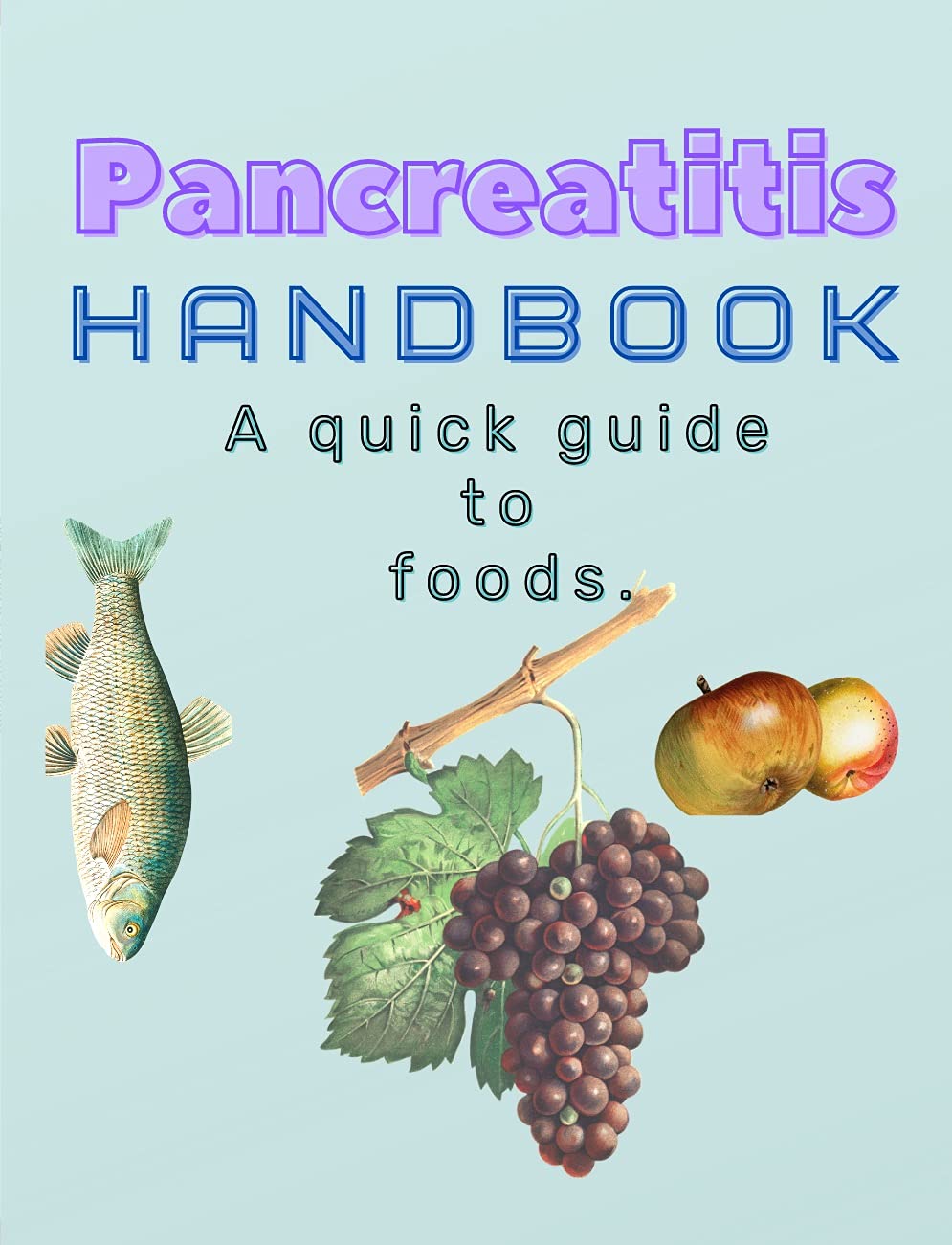 Pancreatitis Handbook: A quick guide to foods. by Victoria Buona ...