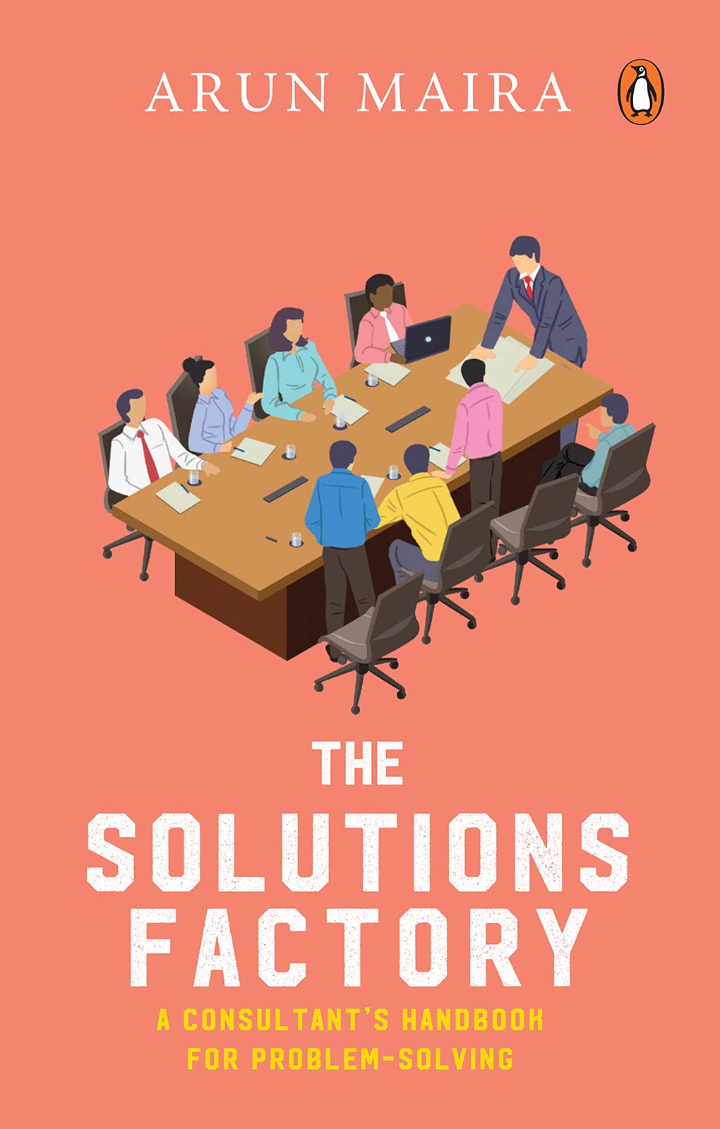 The Solutions Factory: A Consultant’s Handbook for Problem-solving by ...