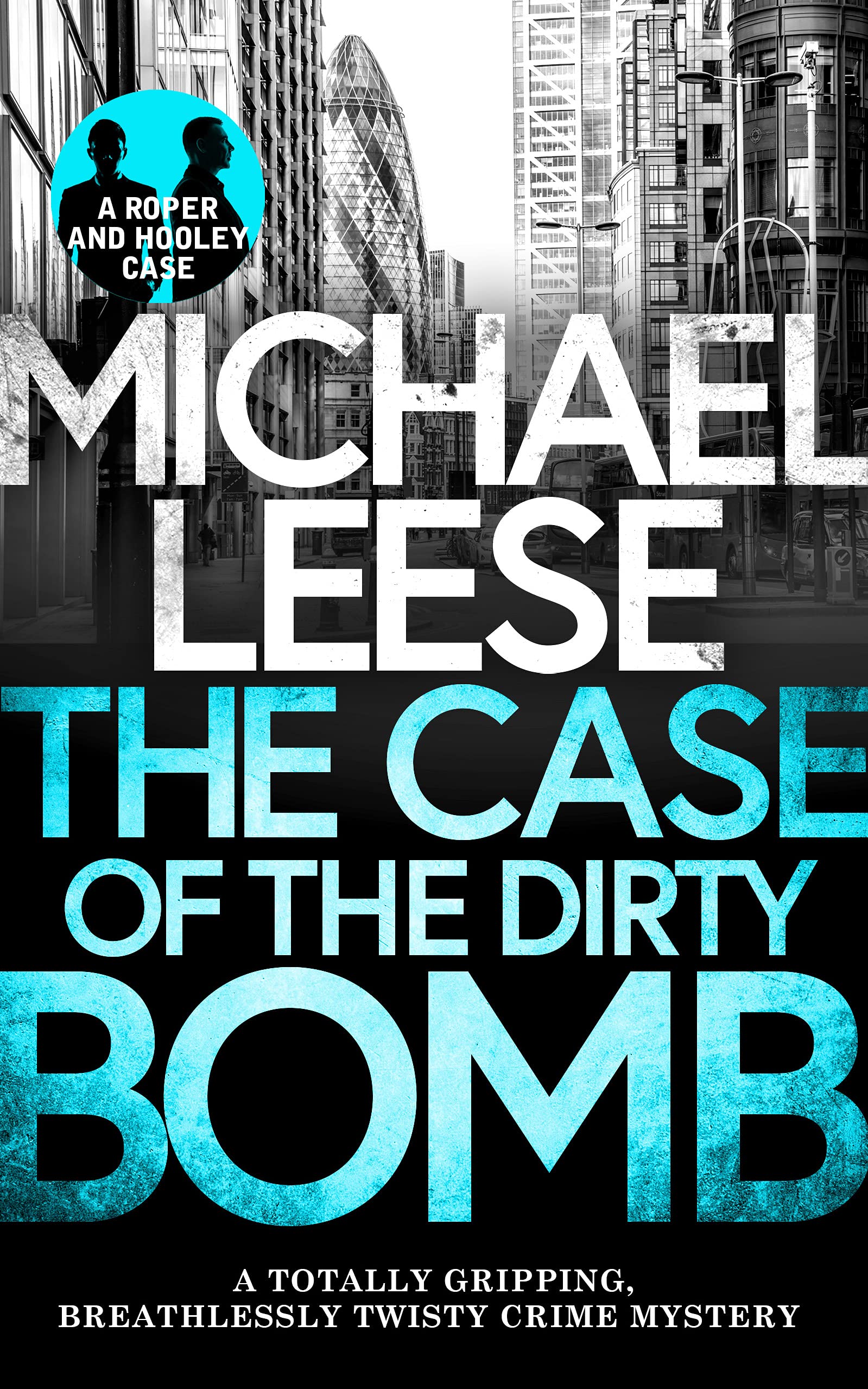 The Case of the Dirty Bomb by Michael Leese | Goodreads