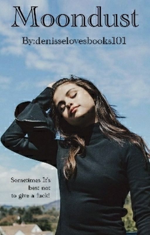 Moondust by denisselovesbooks101 | Goodreads