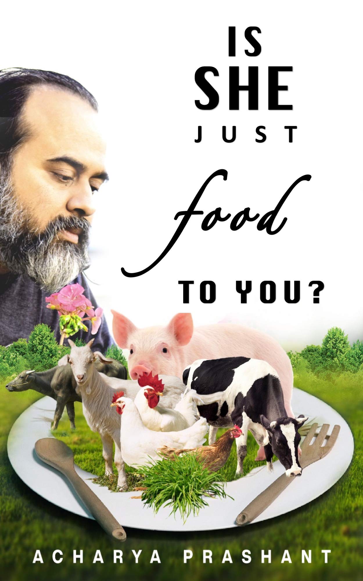Is She just food to you? by Acharya Prashant | Goodreads