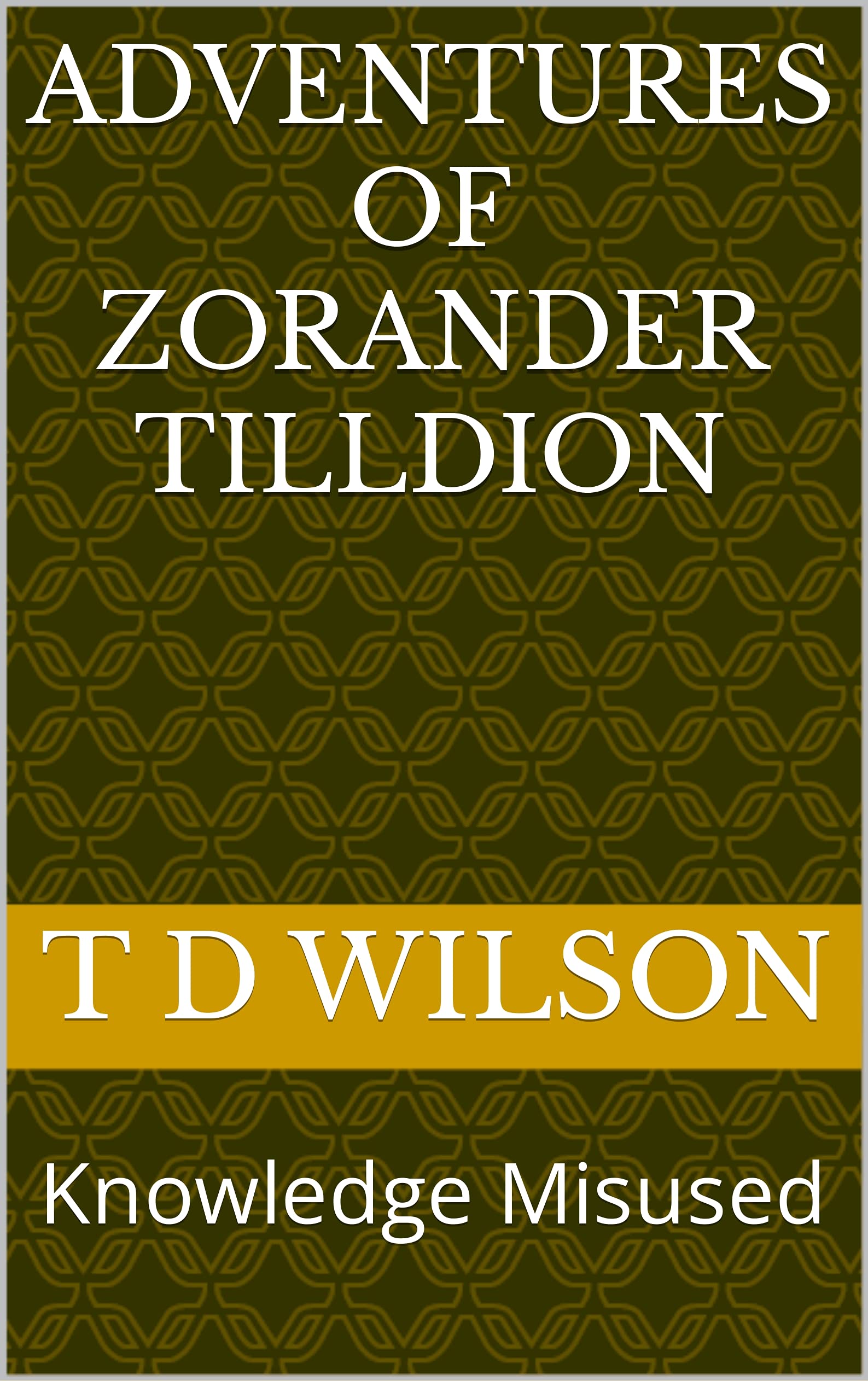 Knowledge Misused by T.D. Wilson | Goodreads
