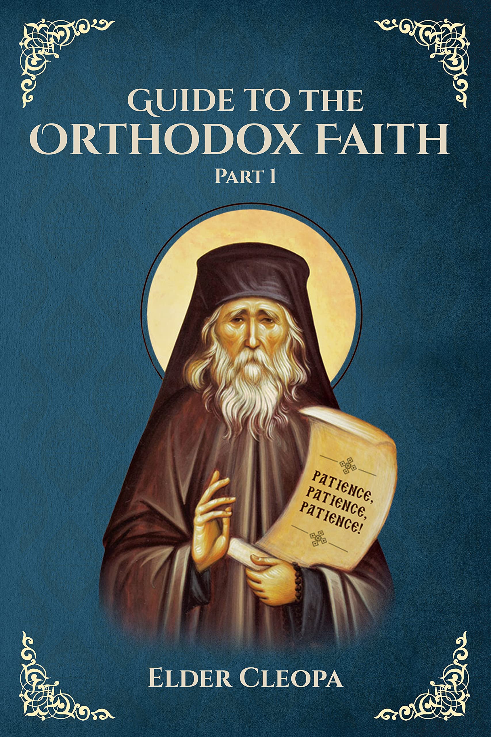Guide to the Orthodox Faith Part 1: St George Monastery by Elder Cleopa ...