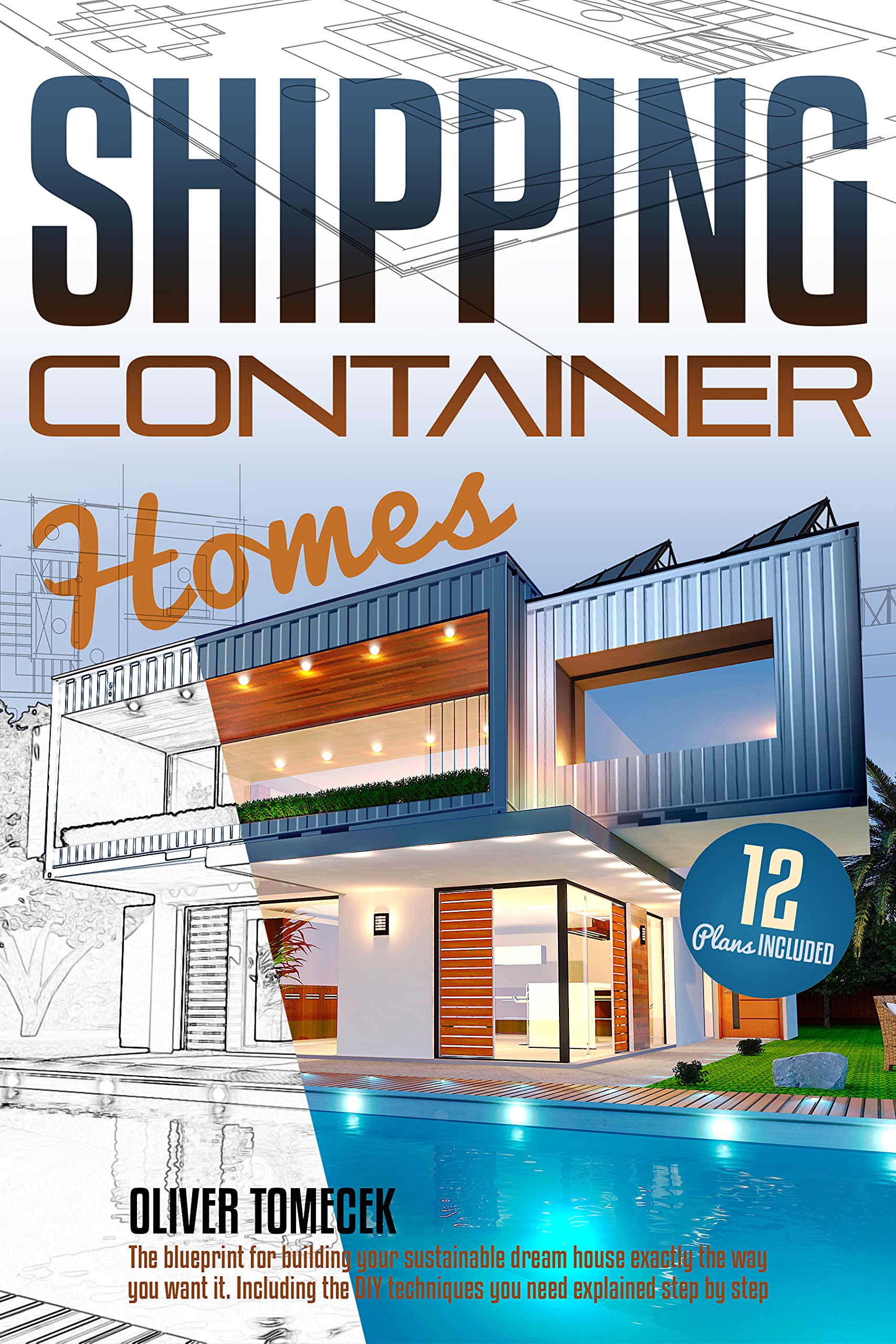 Shipping Container Homes: The Blueprint to Build Your Sustainable Dream ...