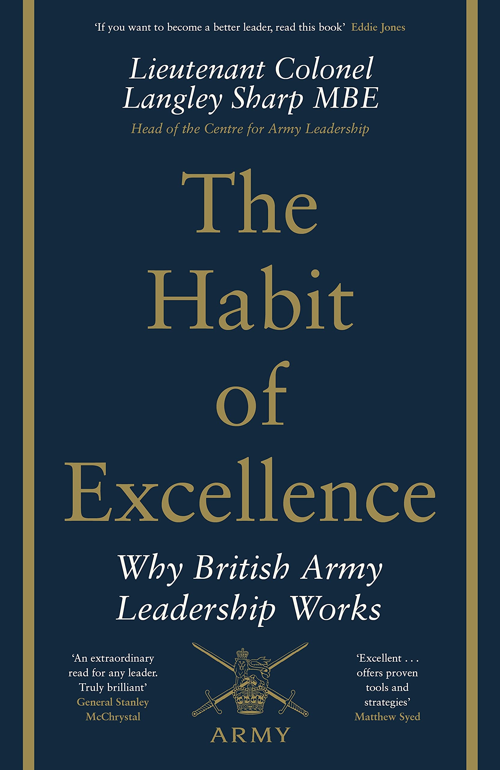 The Habit of Excellence: Why British Army Leadership Works by Lt Col ...