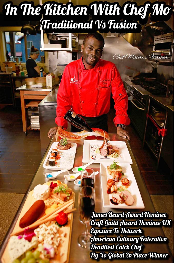 " IN THE KITCHEN WITH CHEF MO ": Traditional vs Fusion by Maurice ...