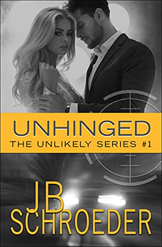 Unhinged (Unlikely Series, #1) by J.B. Schroeder | Goodreads
