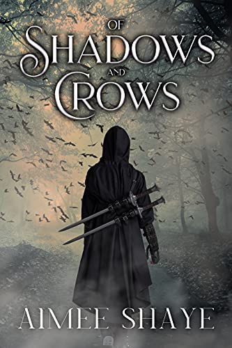 Of Shadows and Crows (The Blood Assassin #1) by Aimee Shaye | Goodreads
