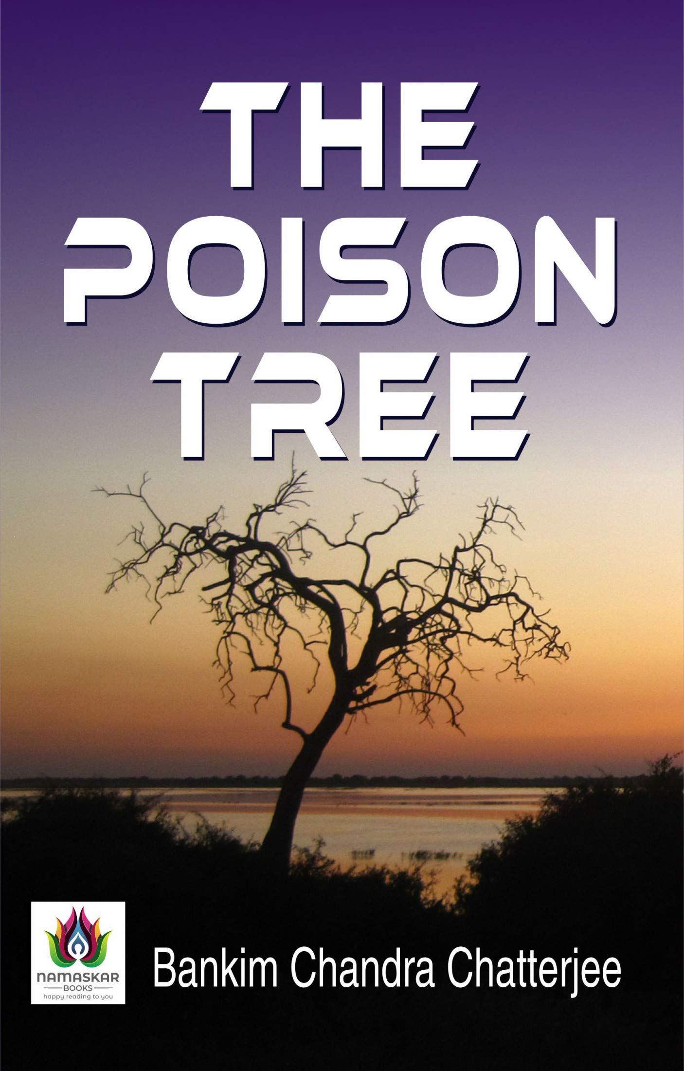 The Poison Tree by Bankim Chandra Chattopadhyay | Goodreads