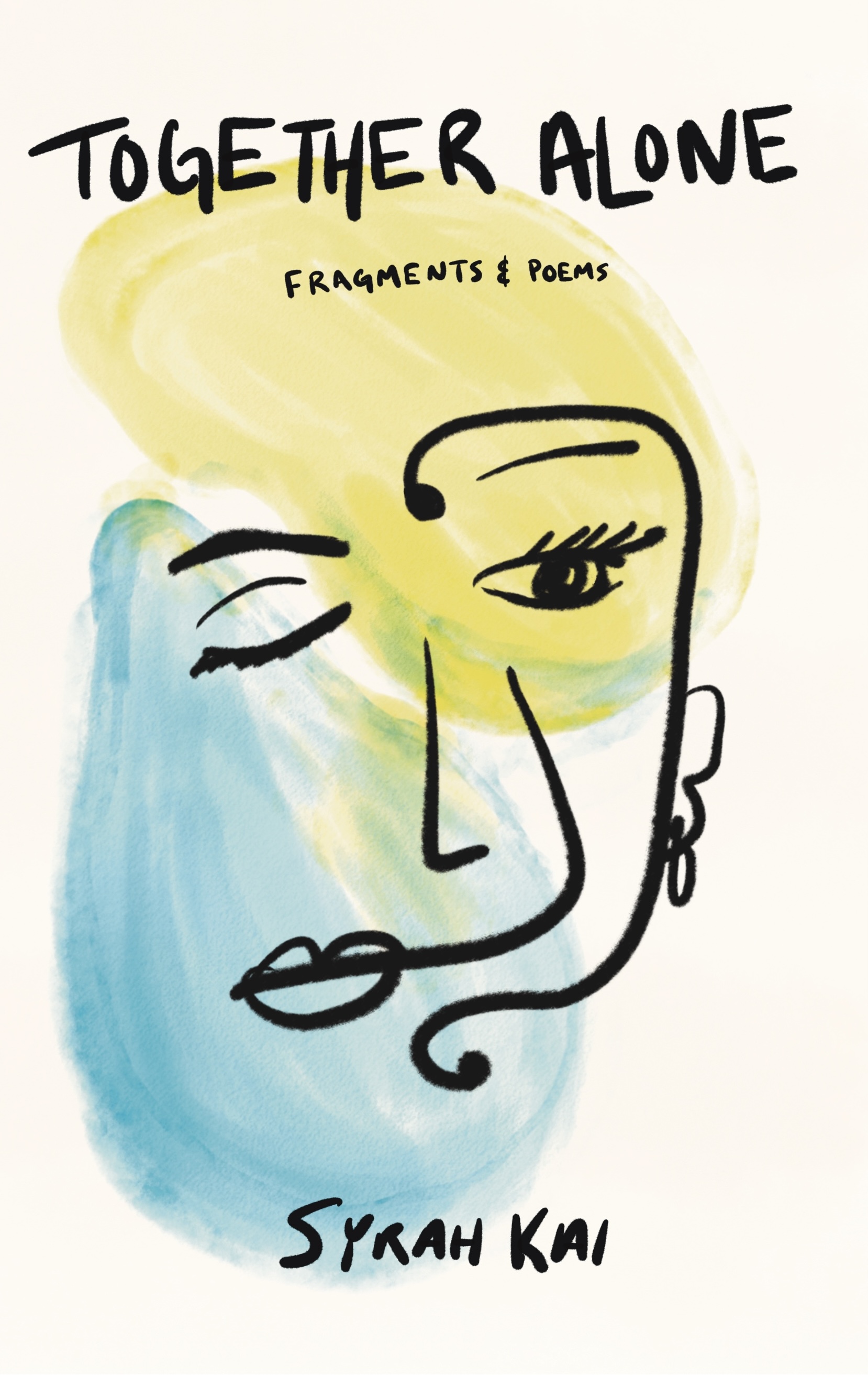 Together Alone, Fragments & Poems by Syrah Kai | Goodreads
