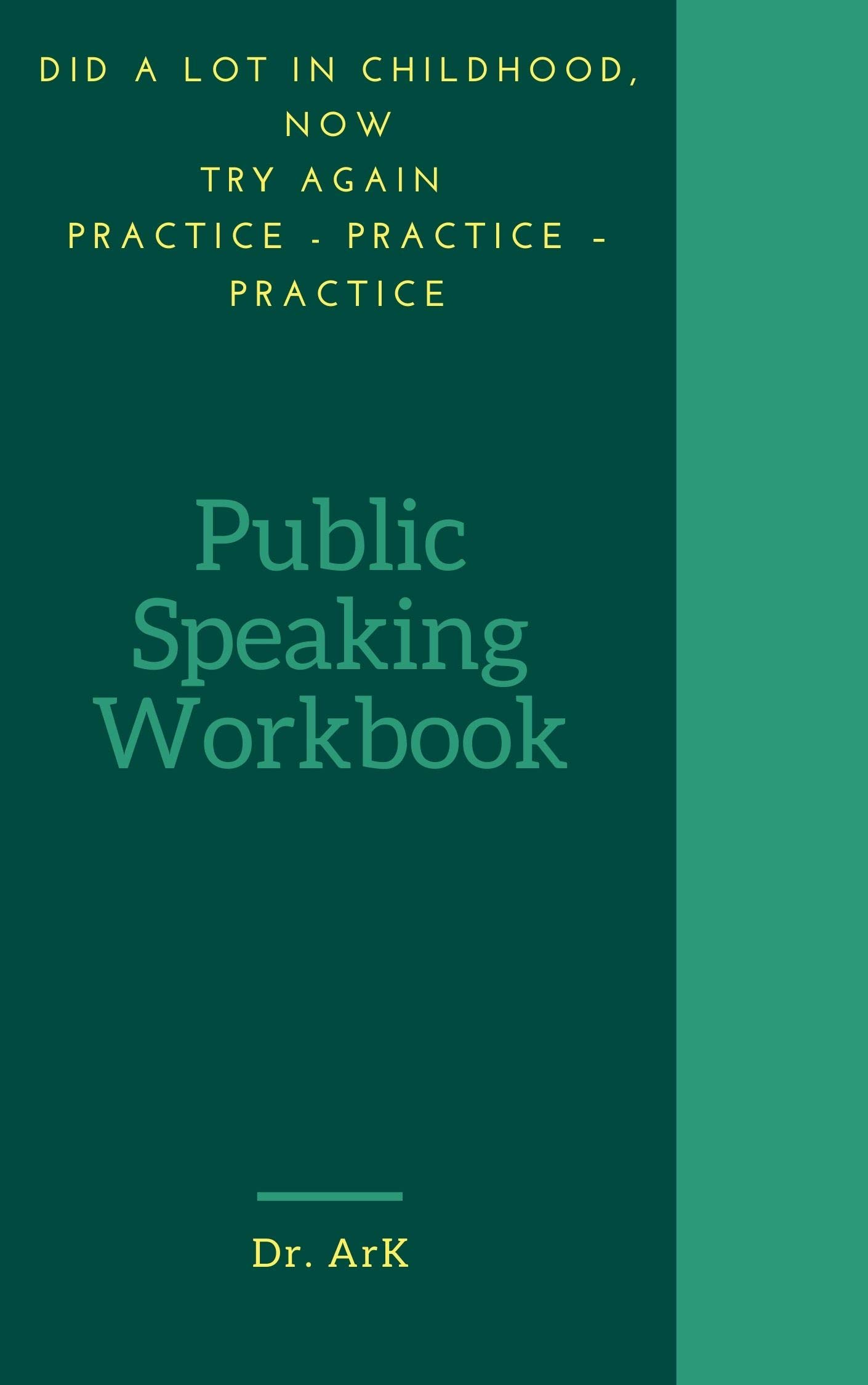 Public Speaking Workbook: Did A Lot In Childhood, Now Try Again ...