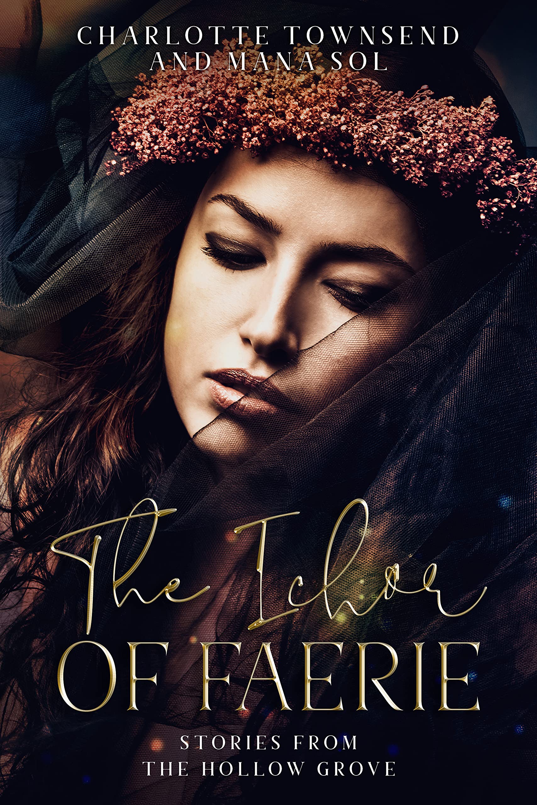 The Ichor of Faerie: Stories from the Hollow Grove by Mana Sol | Goodreads