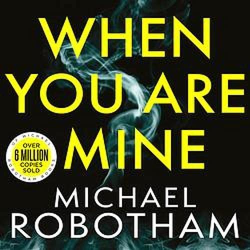 When You Are Mine by Michael Robotham | Goodreads