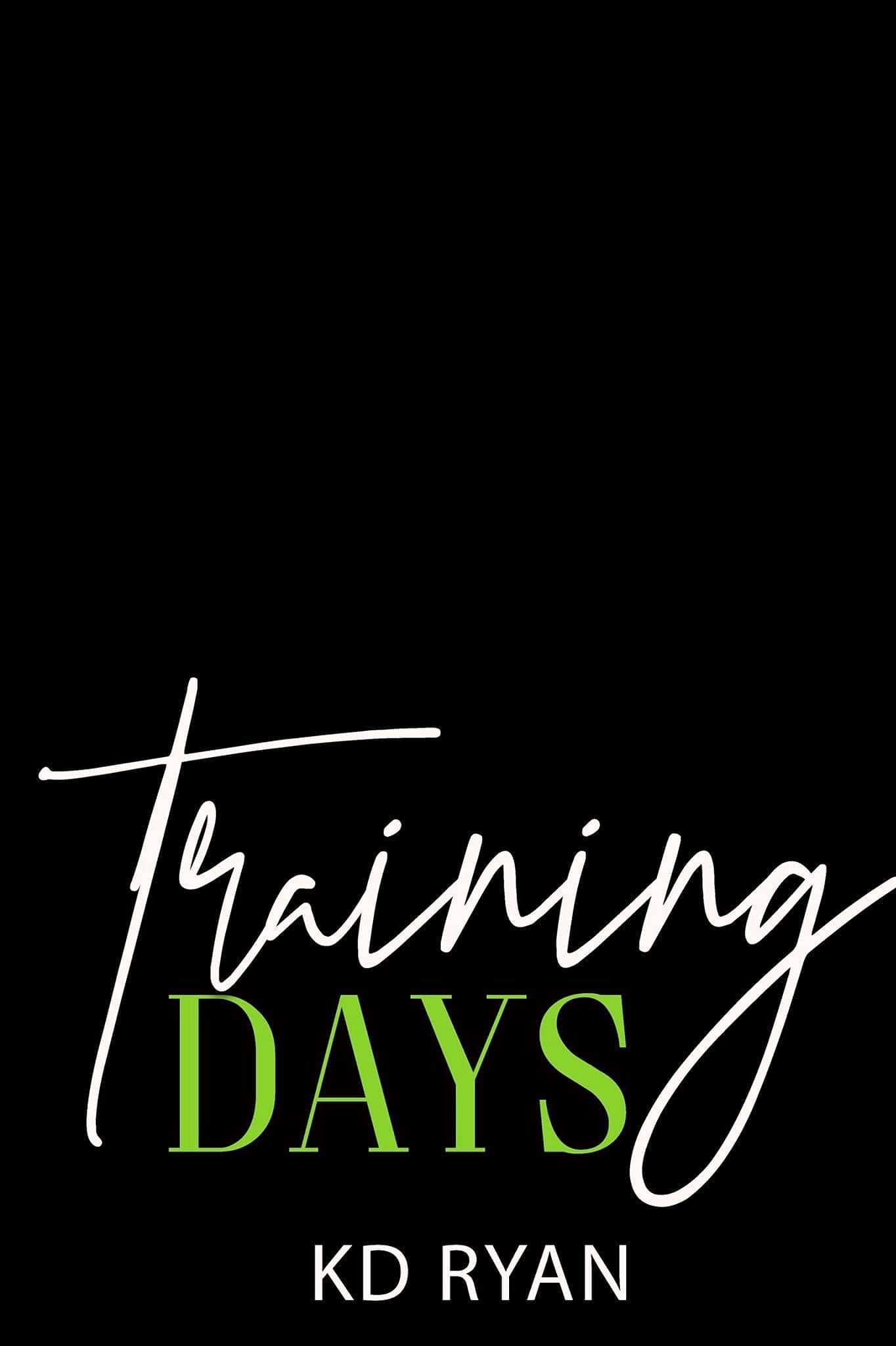 Training Days by K.D. Ryan | Goodreads
