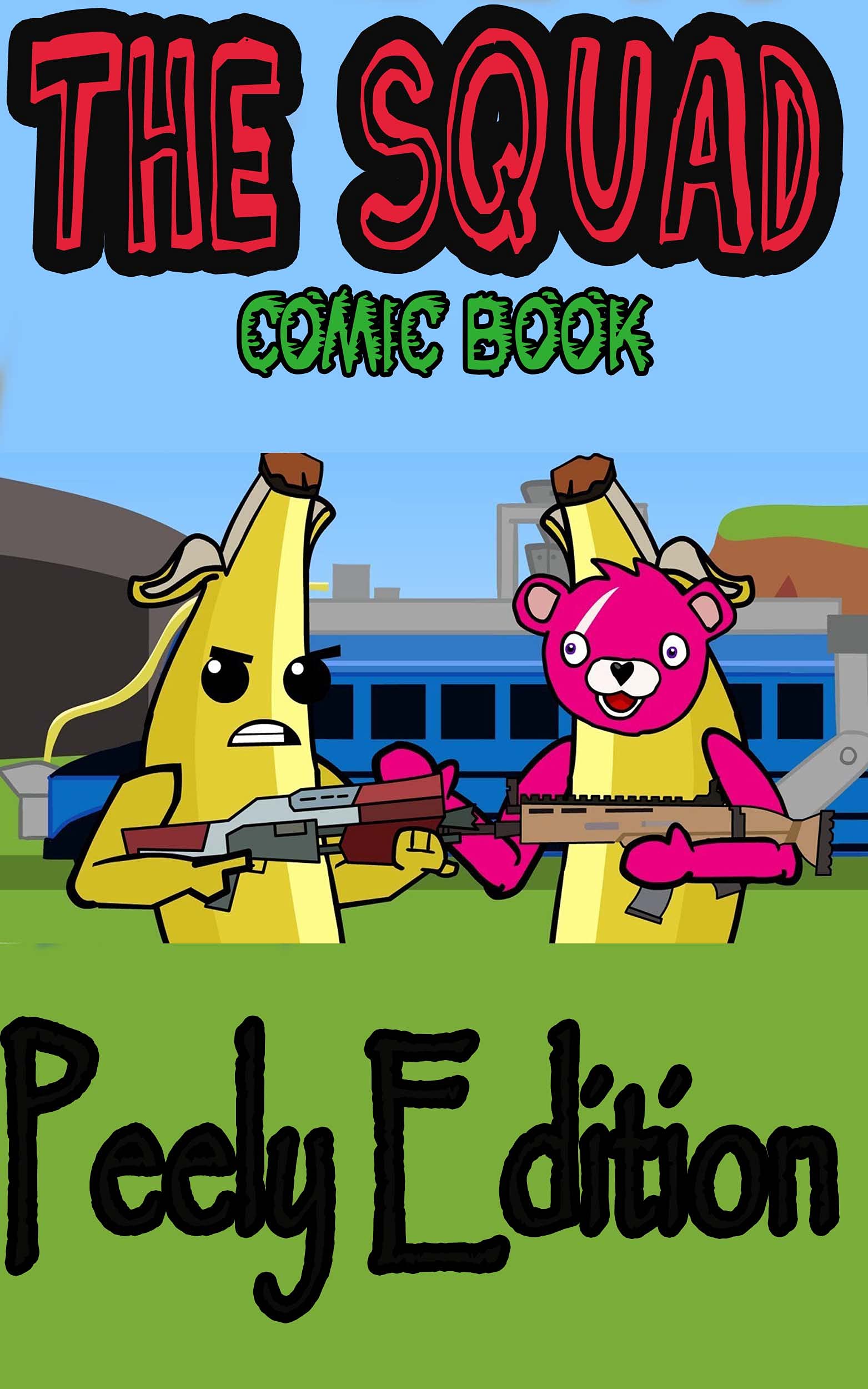 The Squad comic: Peely Edition by Craig Ochoa | Goodreads