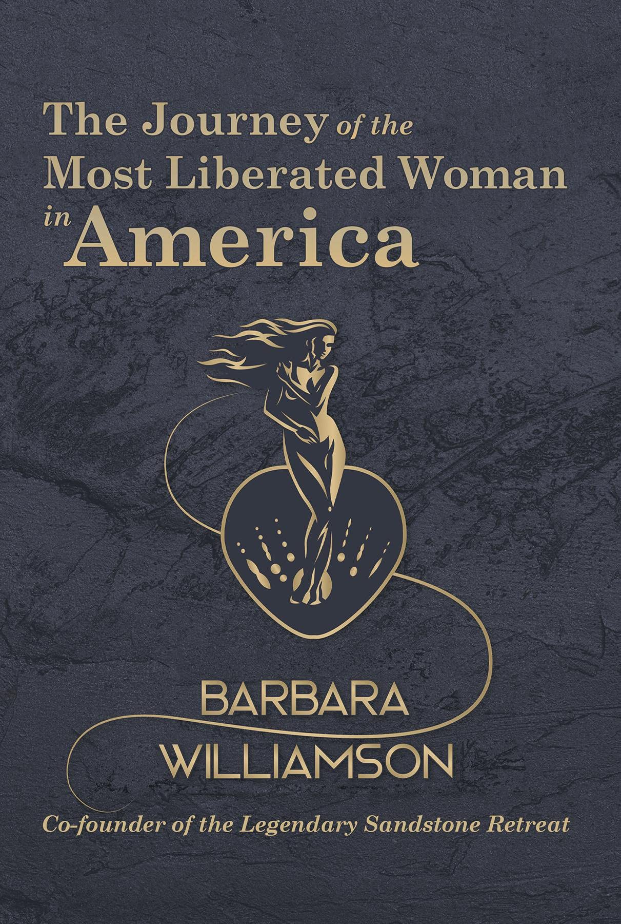 The Journey of the Most Liberated Woman in America by Barbara ...
