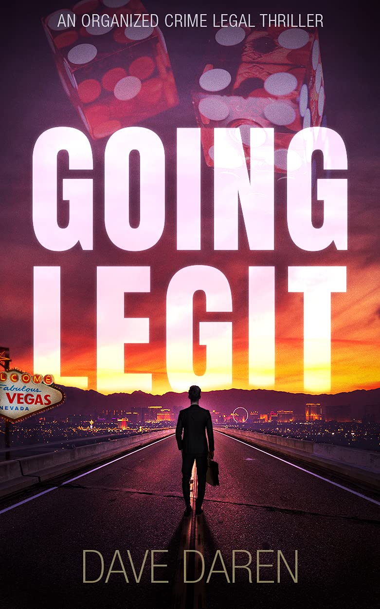 Going Legit: An Organized Crime Legal Thriller by Dave Daren | Goodreads