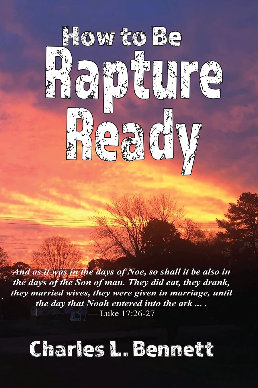 How to Be Rapture Ready by Charles L. Bennett | Goodreads