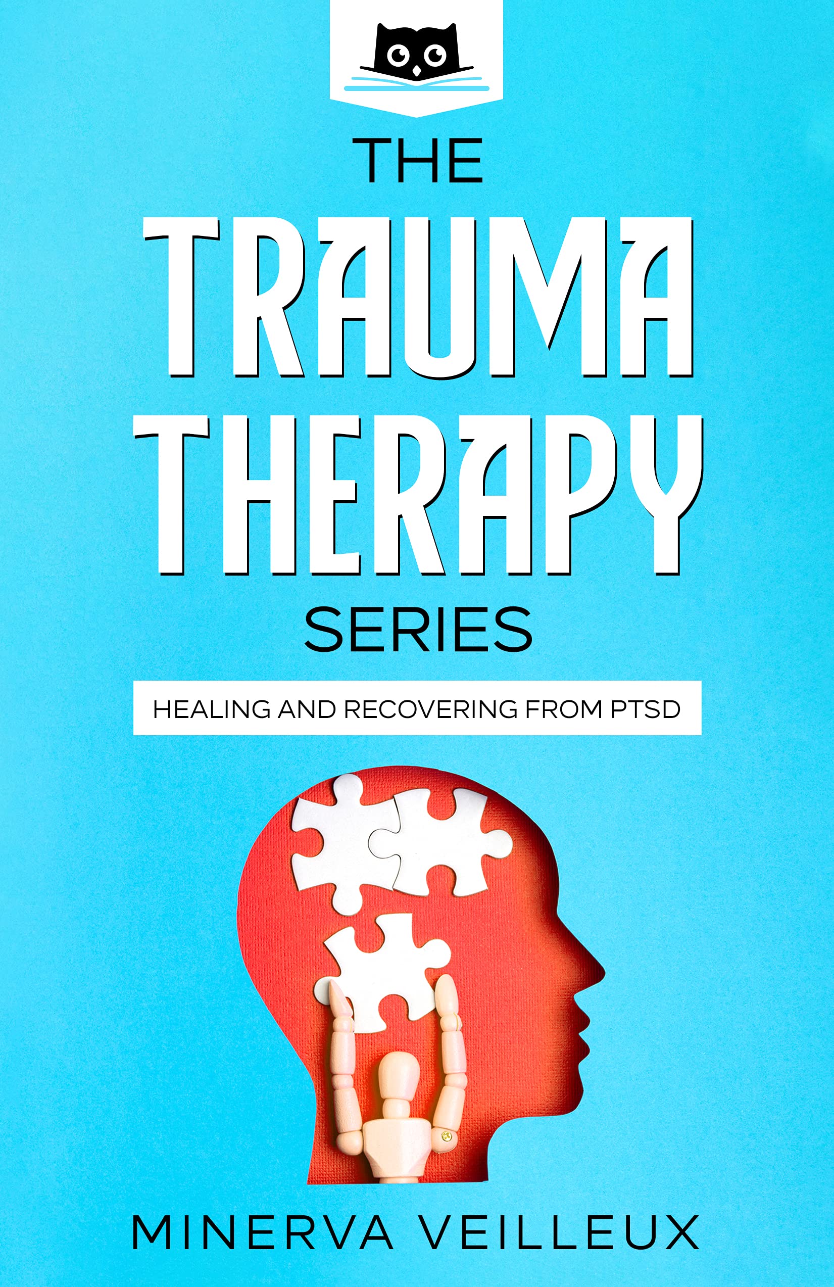 The Trauma Therapy Series: Healing and Recovering from PTSD by Minerva ...