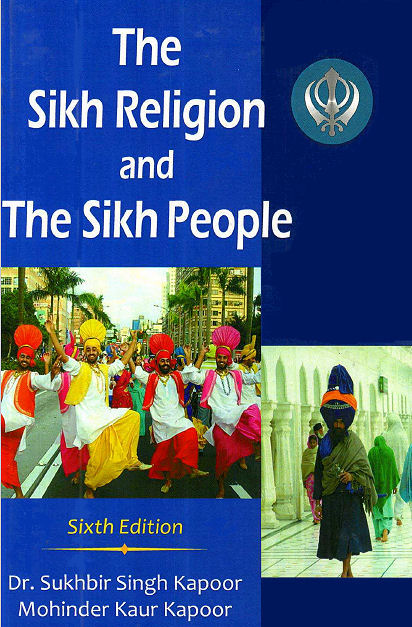 The Sikh Religion and the Sikh People by Dr Sukhbir Singh Kapoor ...