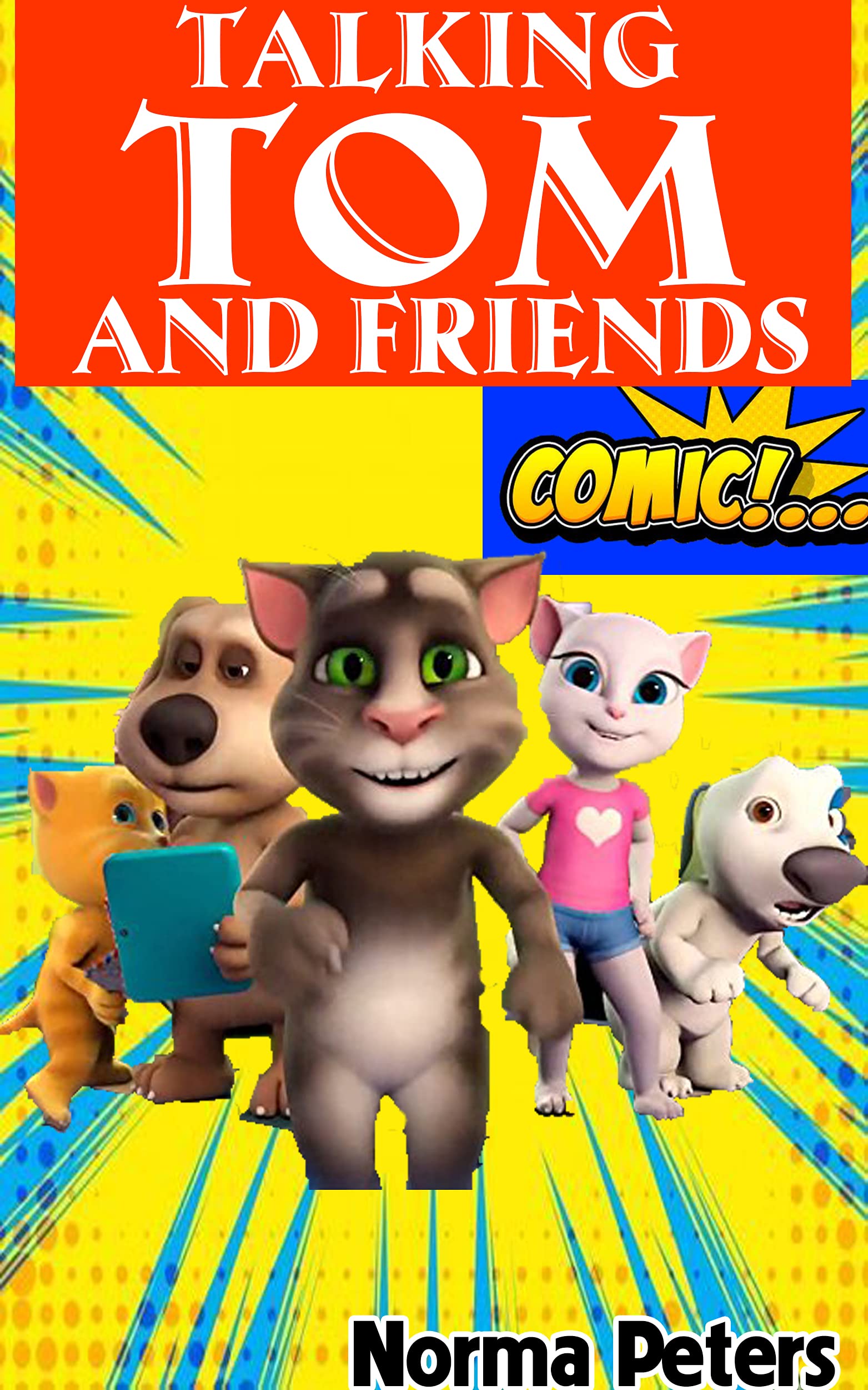 Talking Tom And Friends Comic: The audition by Norma Peters | Goodreads
