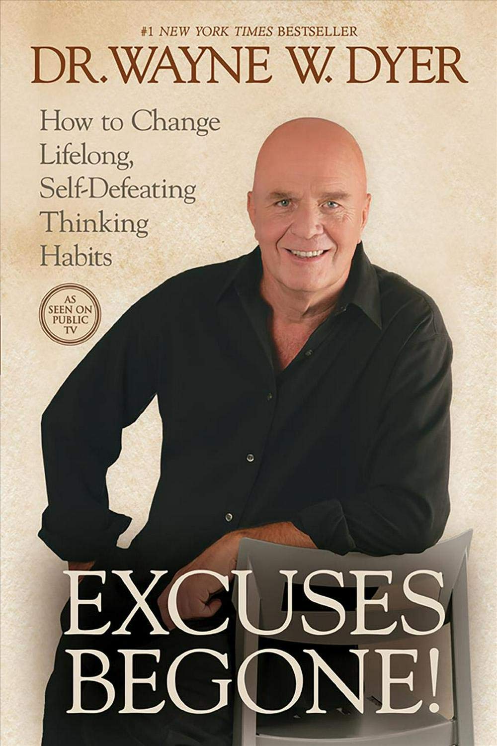 Excuses Begone! How To Change Lifelong, SelfDefeating Thinking Habits ...