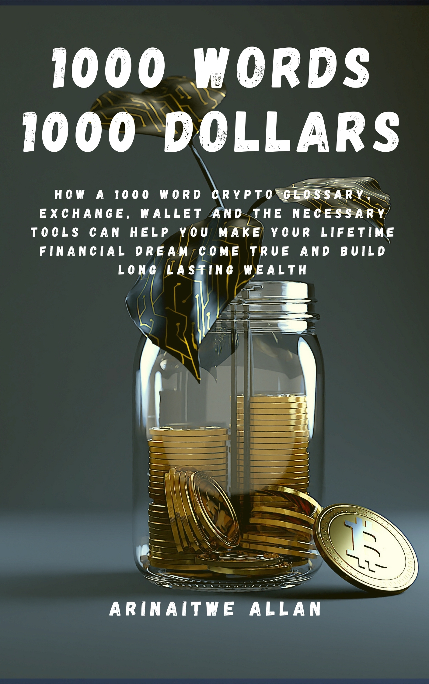1000 WORDS 1000 DOLLARS by Arinaitwe Allan | Goodreads