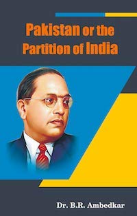 Pakistan or the Partition of India by B.R. Ambedkar | Goodreads